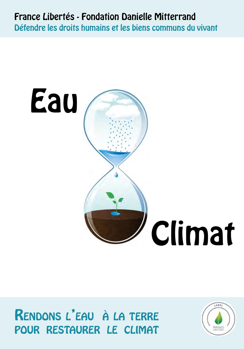 Fondation Danielle Mitterrand Rendre l’eau à la terre pour restaurer le ...